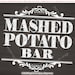 Mashed Potato Bar Sign Build Your Own Bowl of Potatoes - Etsy