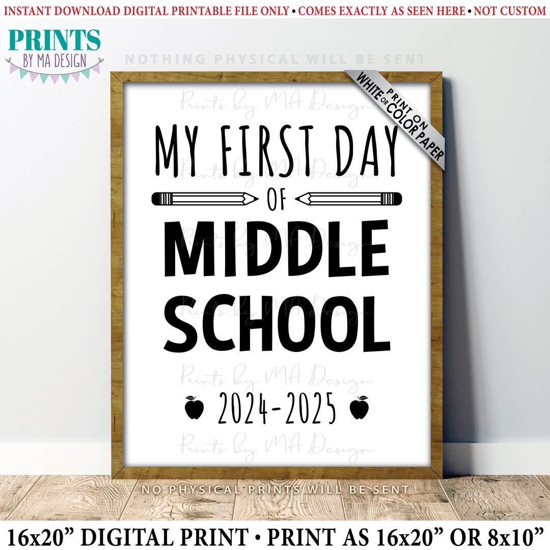 My First Day of Middle School Sign, 2024-2025 Dated PRINTABLE 8x10 ...