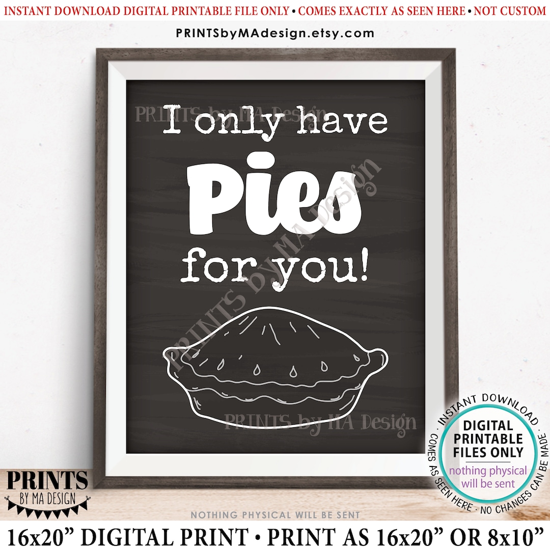 Pie Sign, I Only Have Pies for You, Wedding Dessert Display, PRINTABLE ...