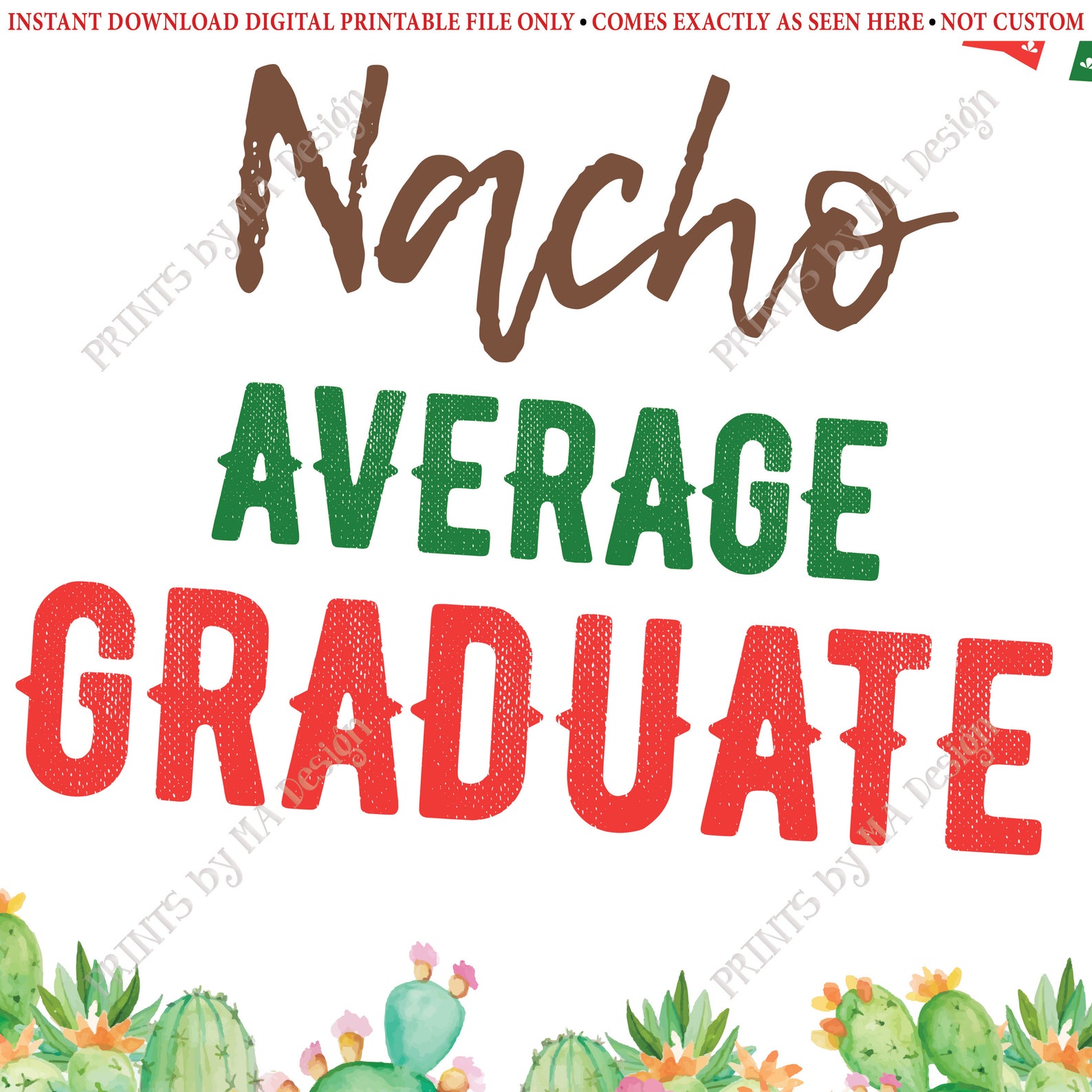 Nacho Average Graduate Sign PRINTABLE 8x10/16x20 Cactus | Etsy