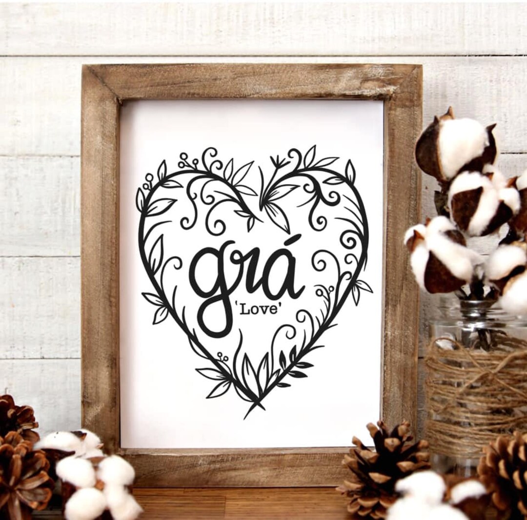 Grá / Love, Irish Proverbs, Gaeilge Irish Language, New Home Print ...