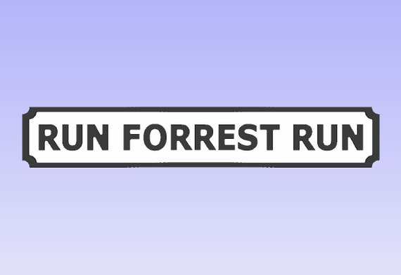 Run Forrest Run Sign