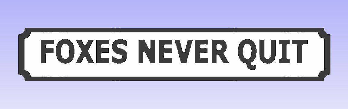 FOXES NEVER QUIT sign Replica vintage street sign home | Etsy