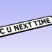 C U NEXT TIME Sign Replica Vintage Street Sign Home - Etsy UK