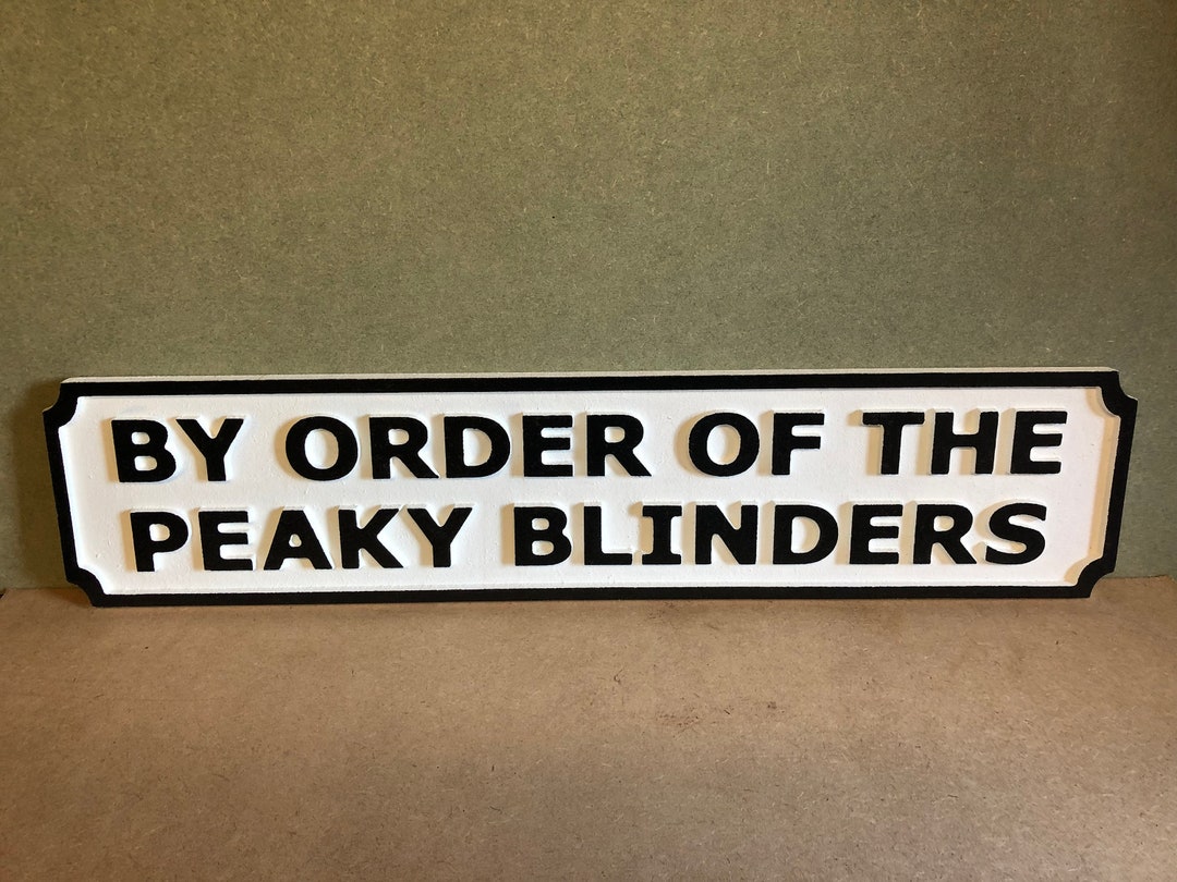 Peaky Blinders Sign - Vintage by Order of the Peaky Blinders - Ideal ...