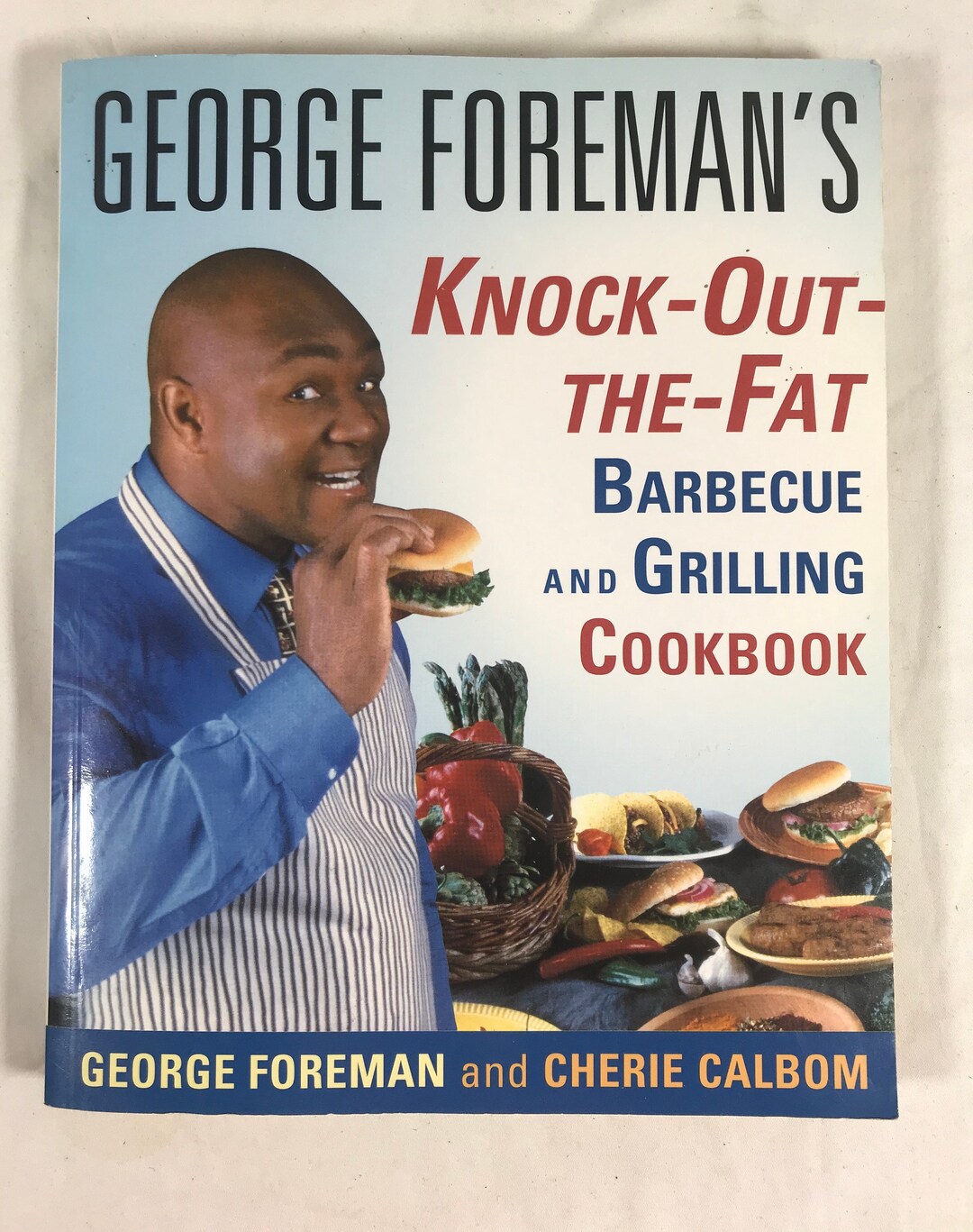 George Foreman's Knock Out the Fat Barbecue and Grilling Cookbook PB ...