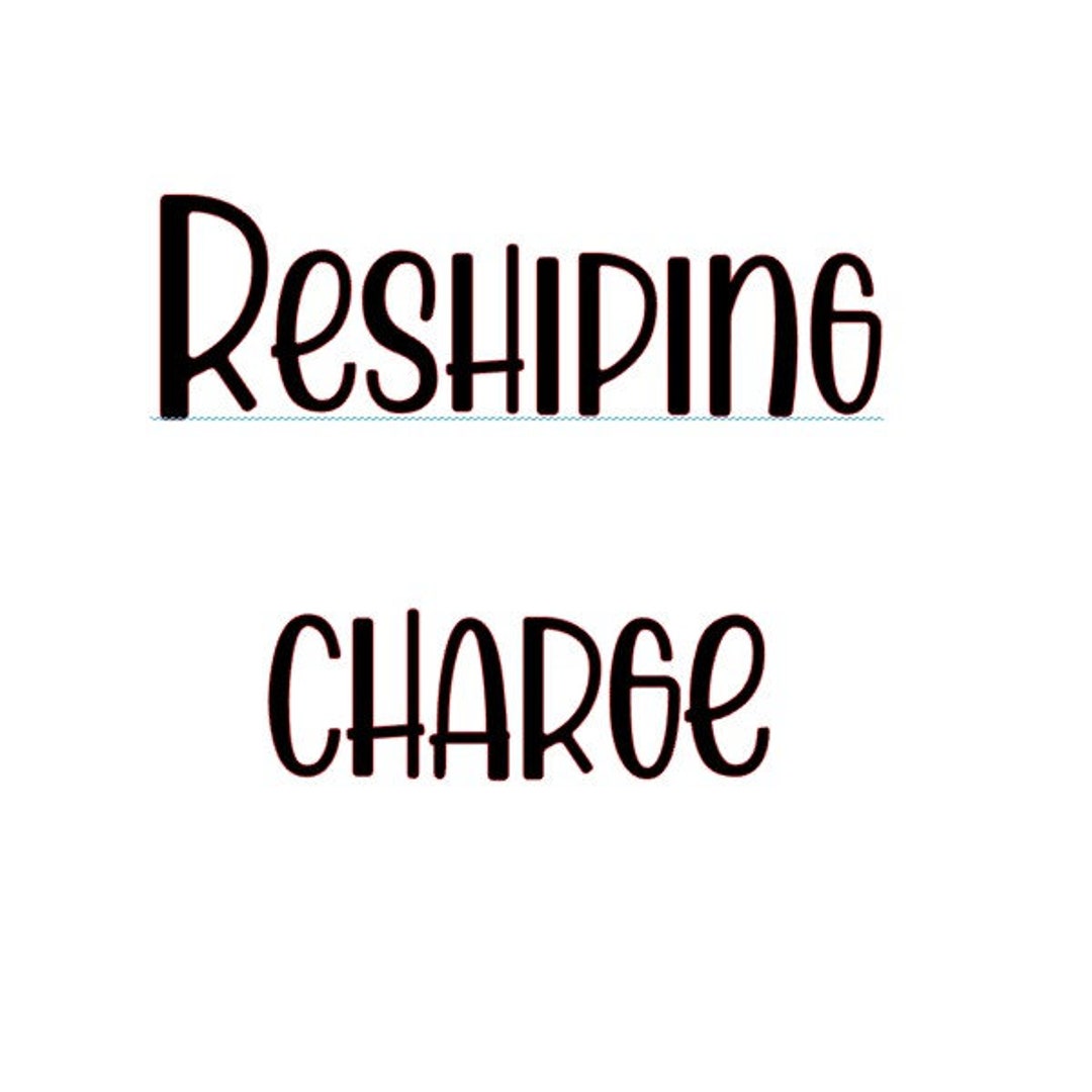 Reshipping Charge - Etsy