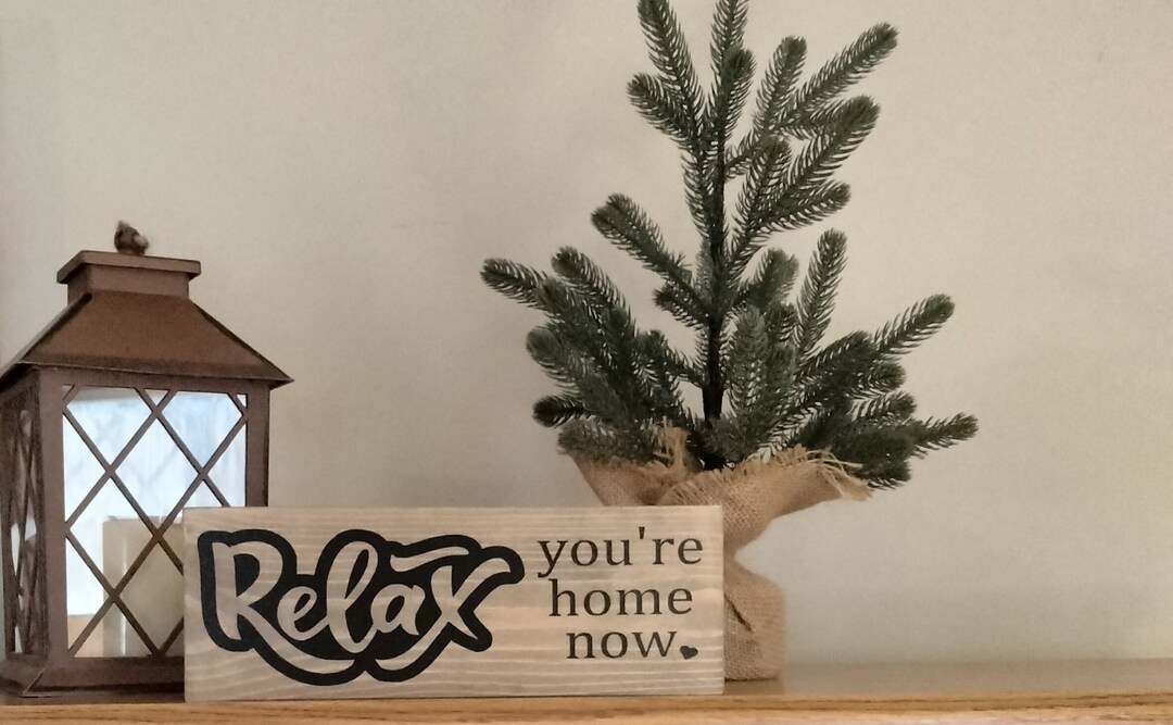 Relax You're Home Now Sign | Relax Sign | Home Decor | Entryway Sign ...
