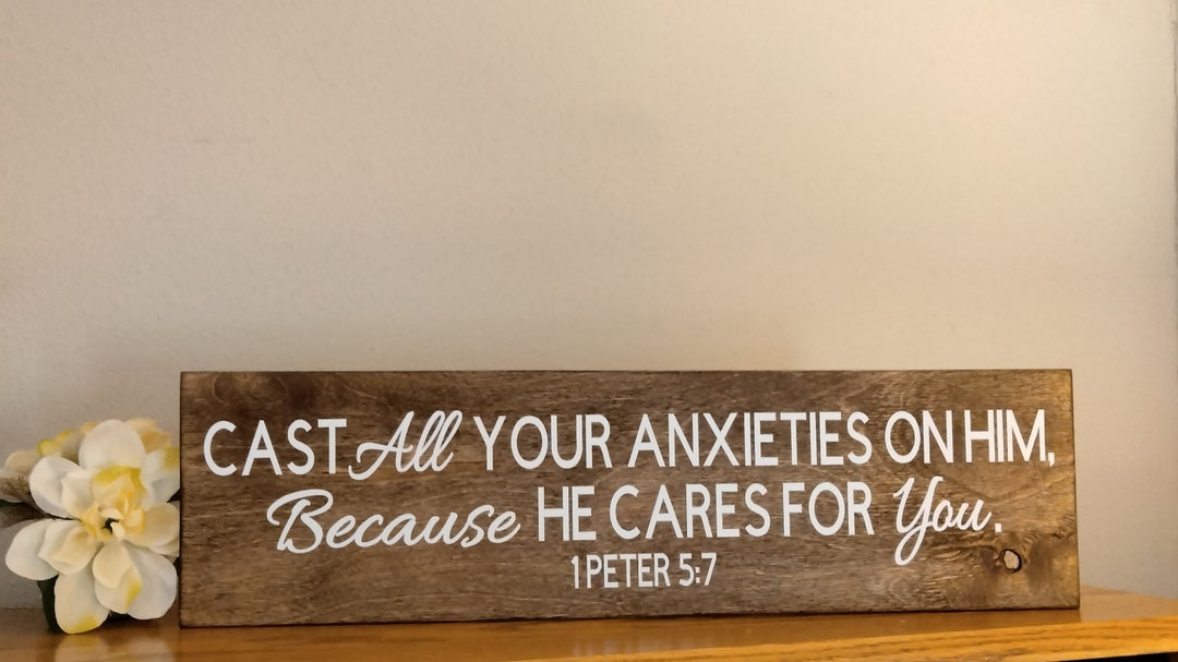 Cast ALL Your Cares on Him Because He Cares for You Sign 1 Peter 5:7 ...