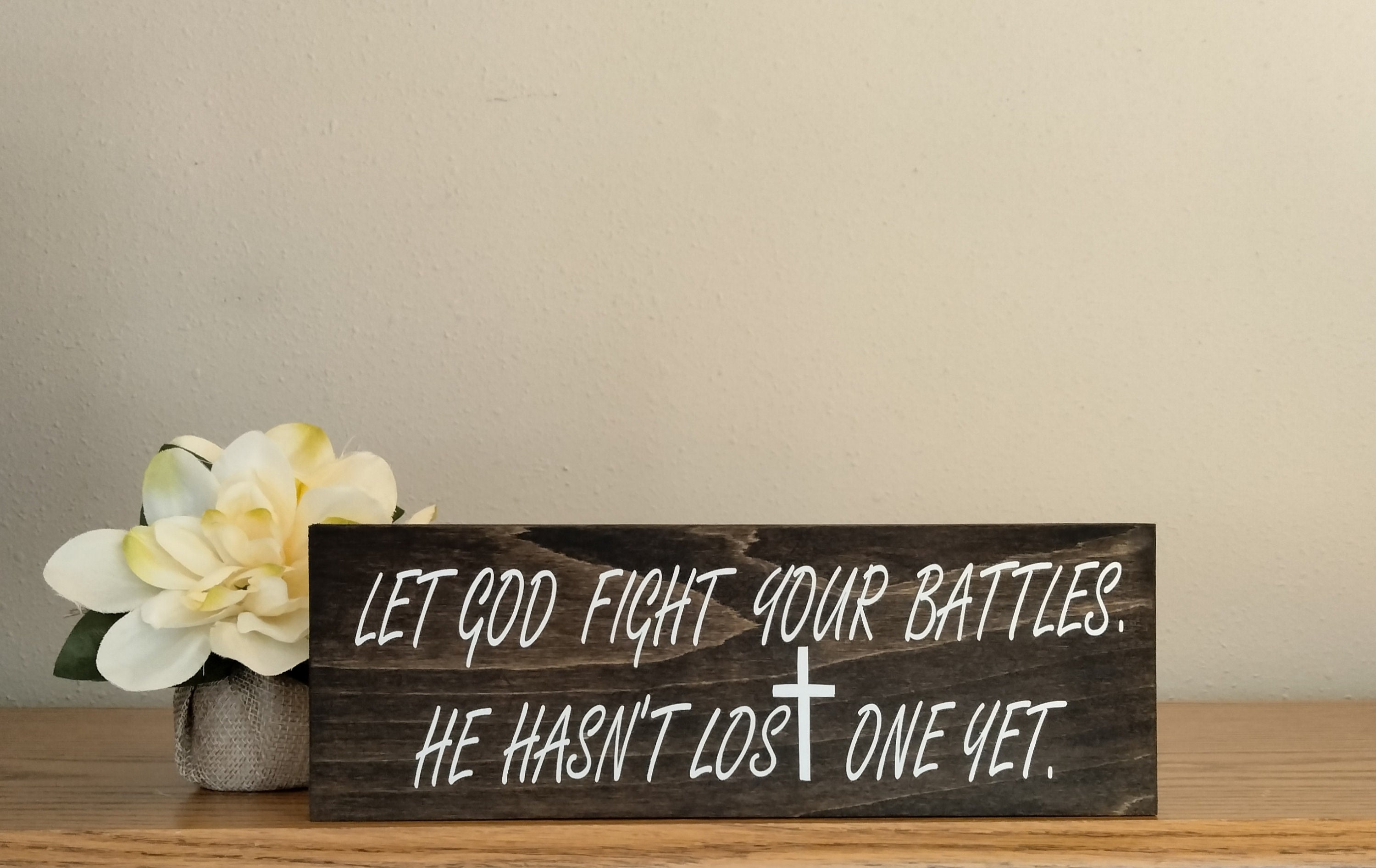 Let God Fight Your Battles He Hasn't Lost One yet Sign - Etsy
