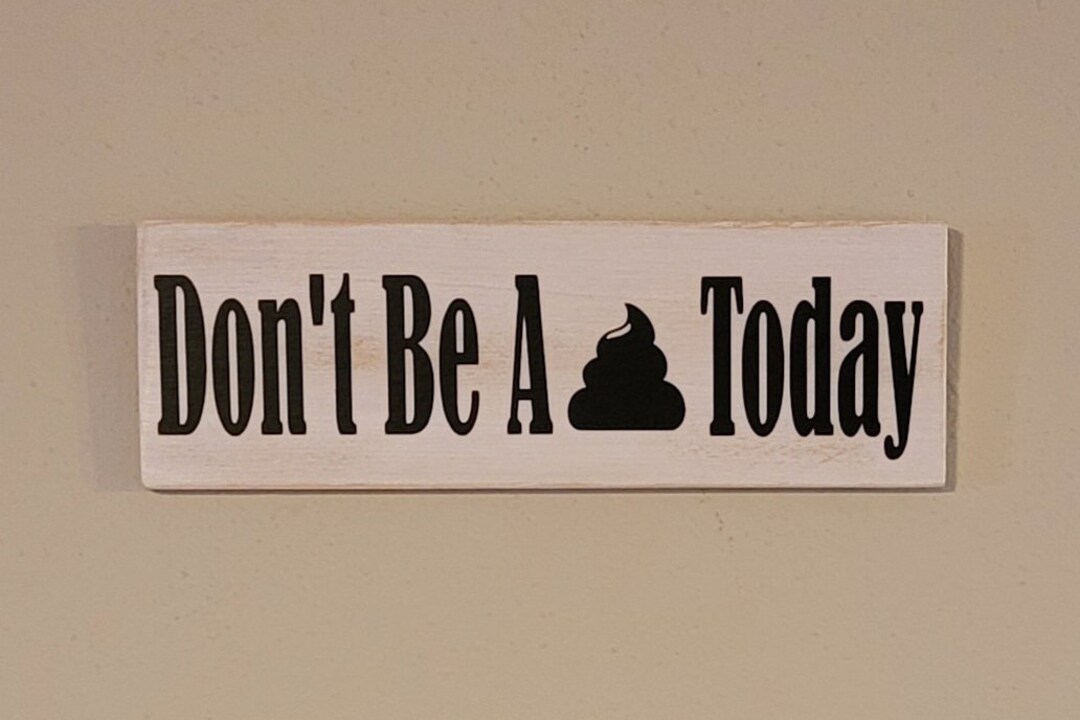 Don't Be a Turd Today | Funny Sign | Funny Poop Sign | Bar Sign | Don't ...
