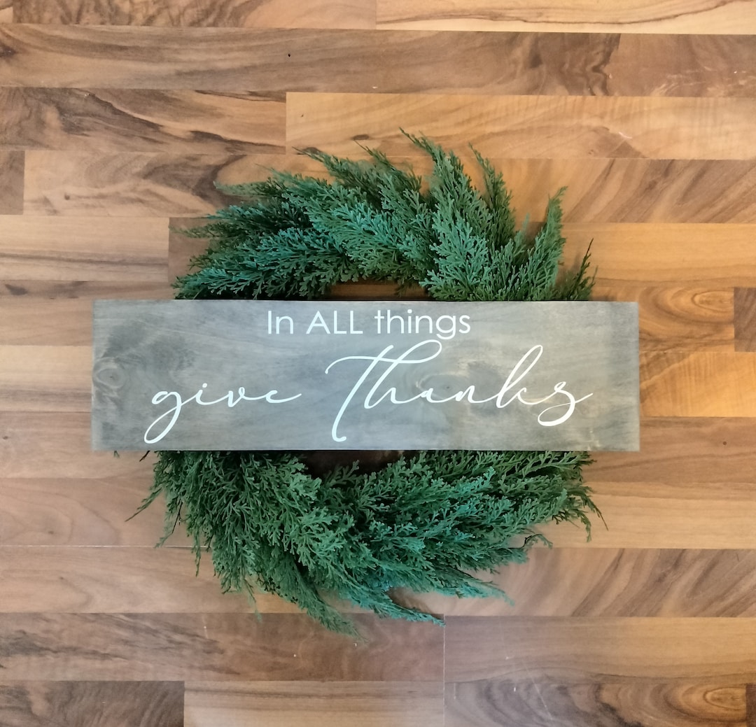 In ALL Things Give Thanks | Wooden Give Thanks Sign | Customizable Give ...