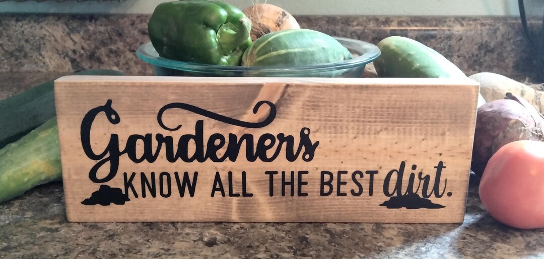 Gardeners Know All the Best Dirt Sign | Garden Sign | Gift for ...