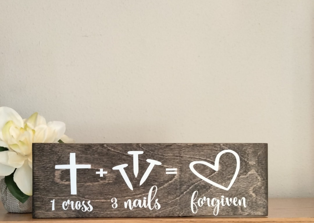 One Cross + Three Nails = Forgiven | Christian Sign | Forgiven ...