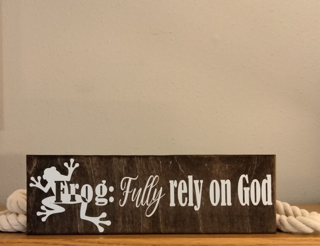 Frog: Fully Rely on God Rely on God Sign Christian - Etsy