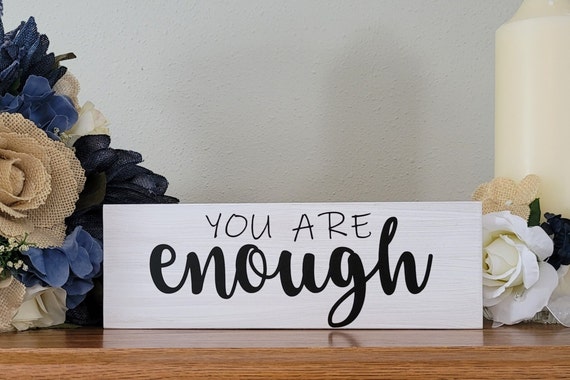 You Are Enough Wooden Sign Inspirational Sign | Etsy