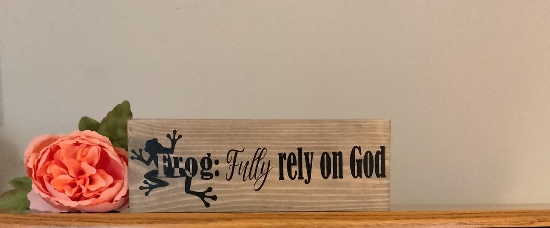 Frog: Fully Rely on God | Rely on God Sign | Christian | Spiritual ...
