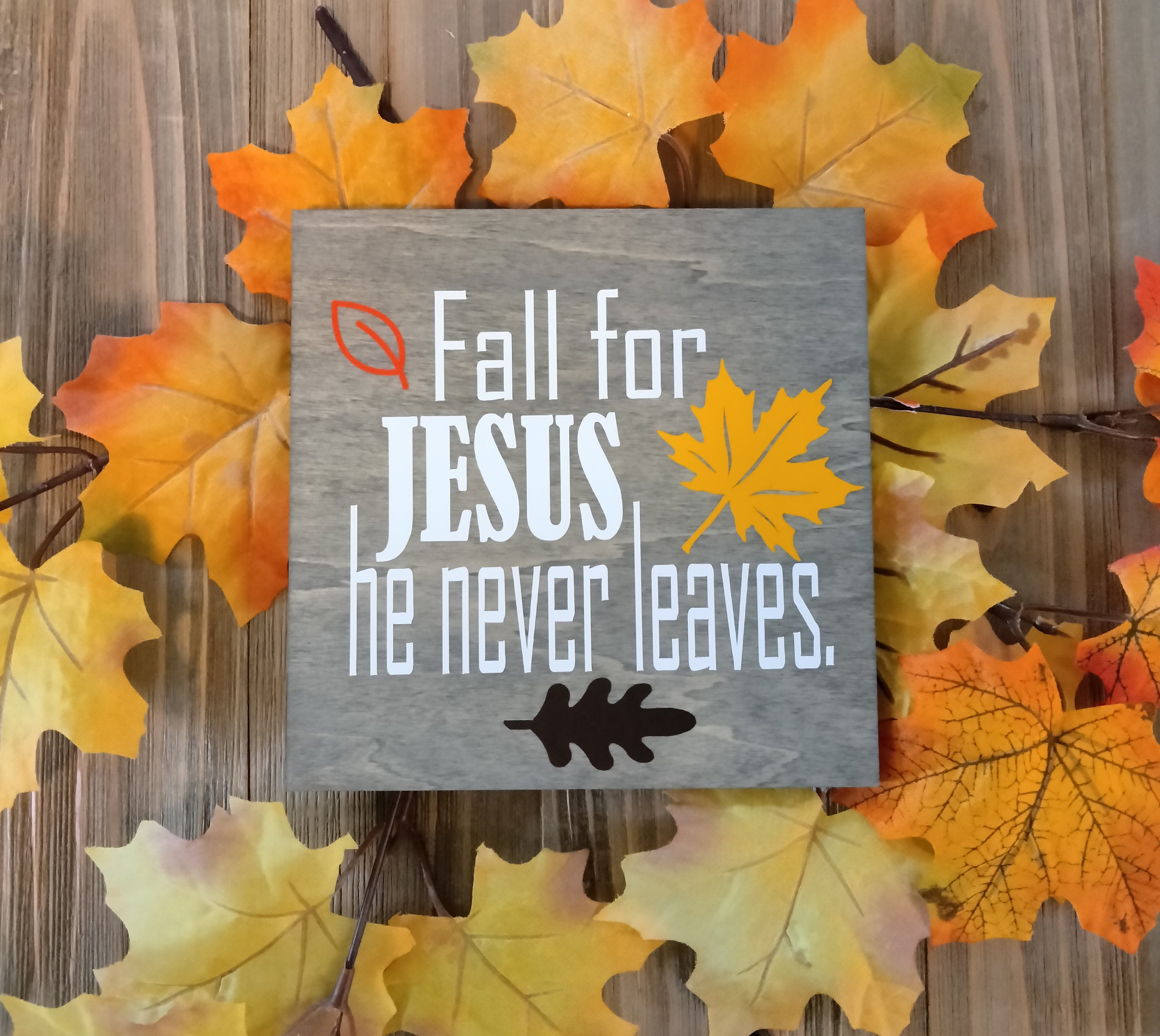 Fall for Jesus He Never Leaves Sign Fall Decor Fall Leaves Jesus - Etsy