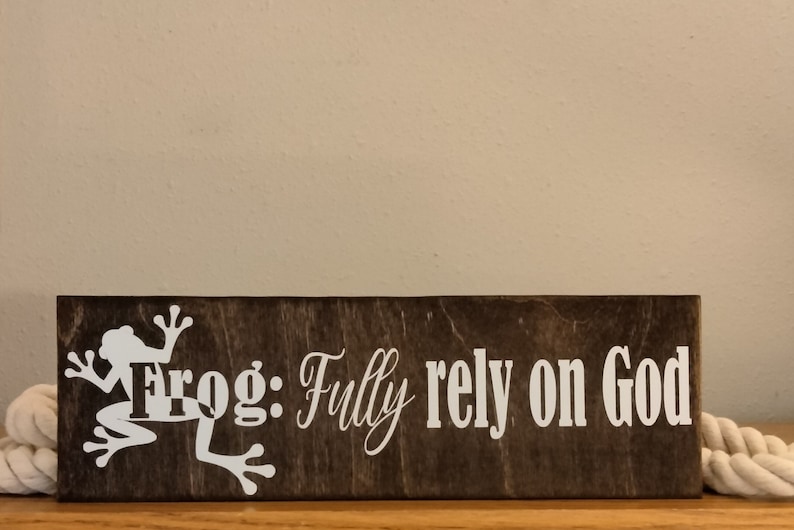 Frog: Fully Rely on God Rely on God Sign Christian - Etsy