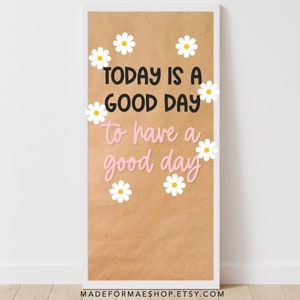 Today is a Good Day to Have a Good Day Bulletin Board | Digital ...