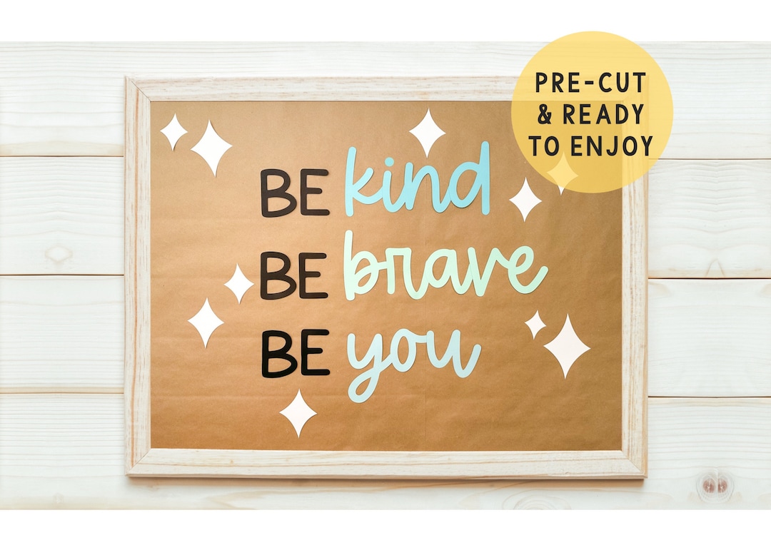 Be Kind, Be Brave, Be You Bulletin Board | Inspirational, Premade ...