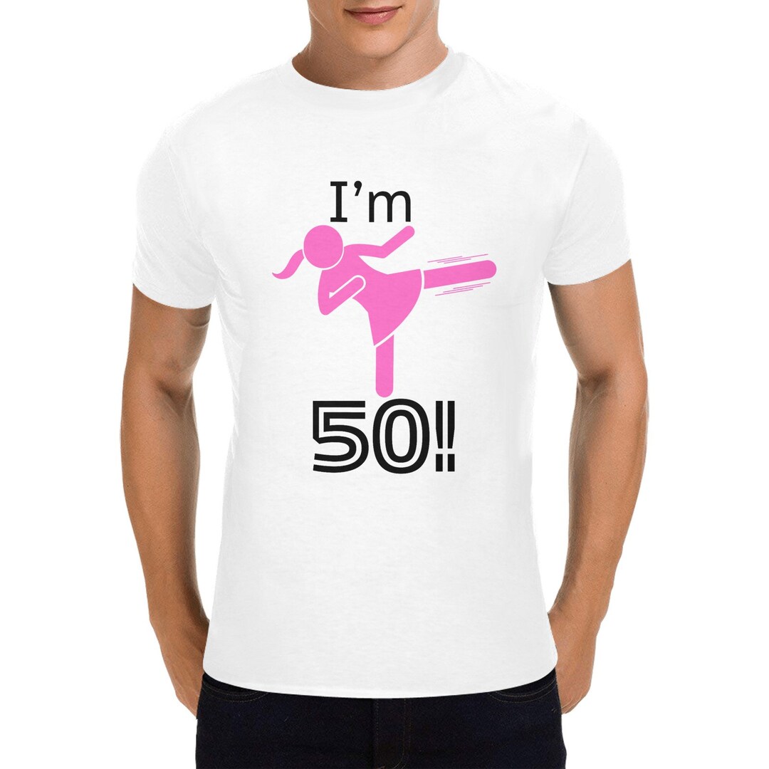 I'm 50 and I Can Kick Women's Kick Ass Exercise Tshirt Humor Funny ...