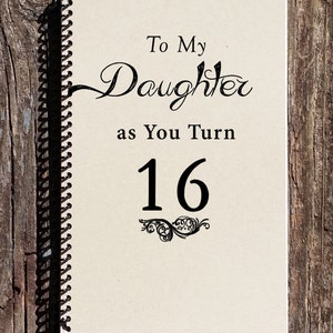 To My Daughter as You Turn 16 - Sweet 16 Gift - Sweet 16 Journal ...