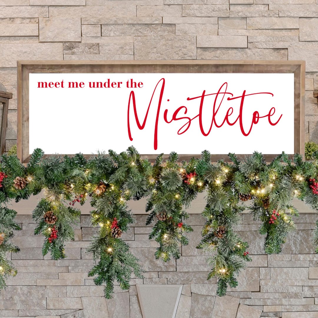 Meet Me Under the Mistletoe Sign, Christmas Print, Christmas Mistletoe ...