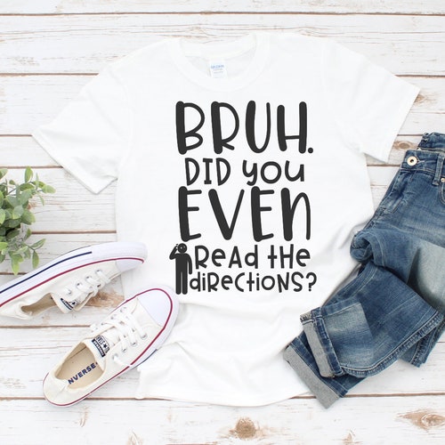 Bruh Did You Even Read the Directions Svg back to School - Etsy
