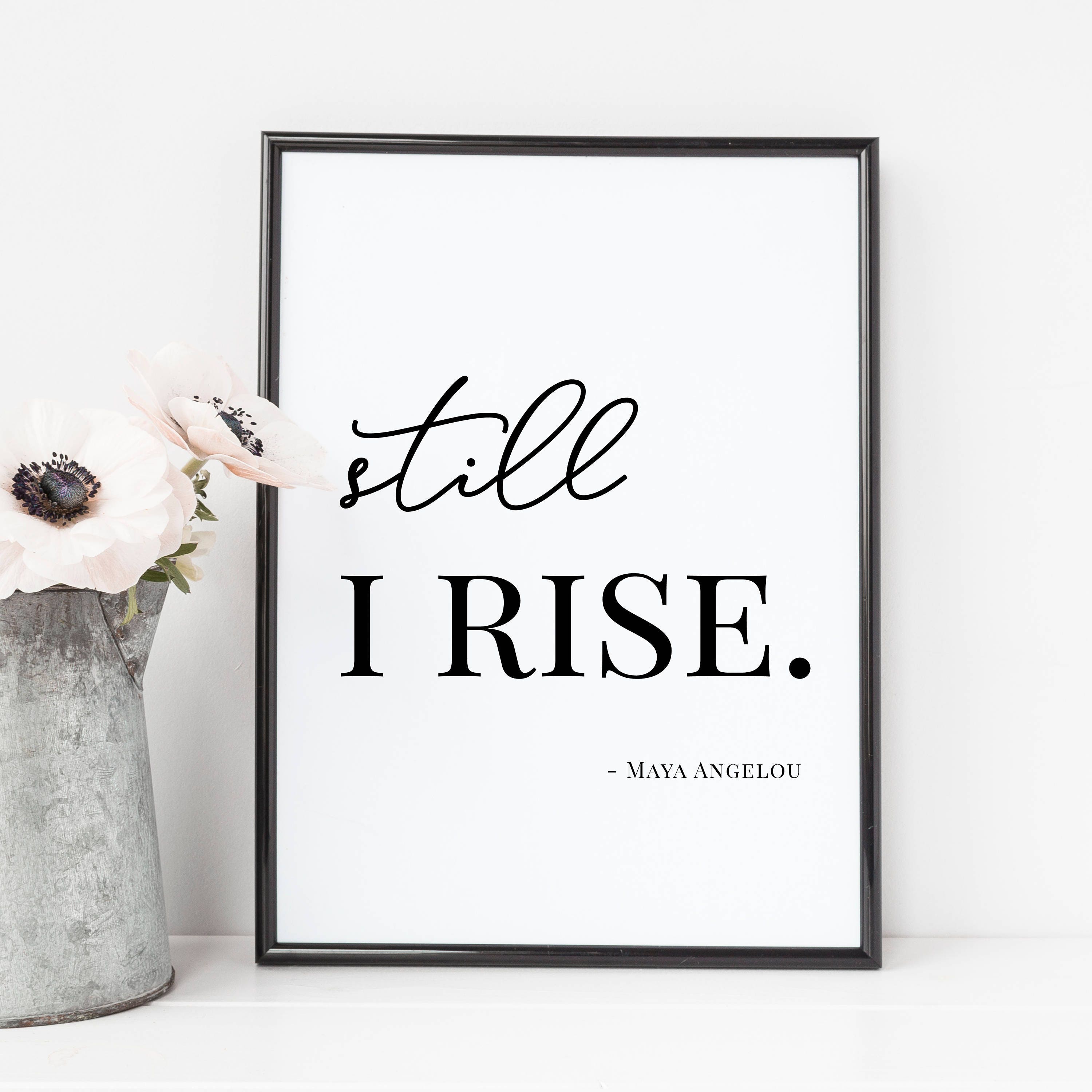 Still I Rise Maya Angelou Printable Quote Inspirational | Etsy
