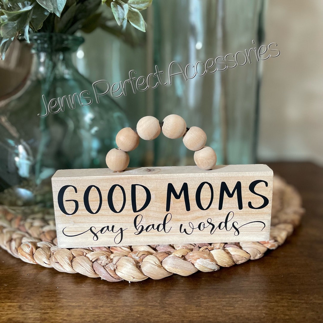 Good Moms Say Bad Words Signs, Funny Sign, Farmhouse Hanging Sign Decor ...