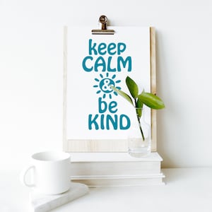 Keep Calm and Be Kind, Svg Inscription, Positive Thinking, for Tshirt ...