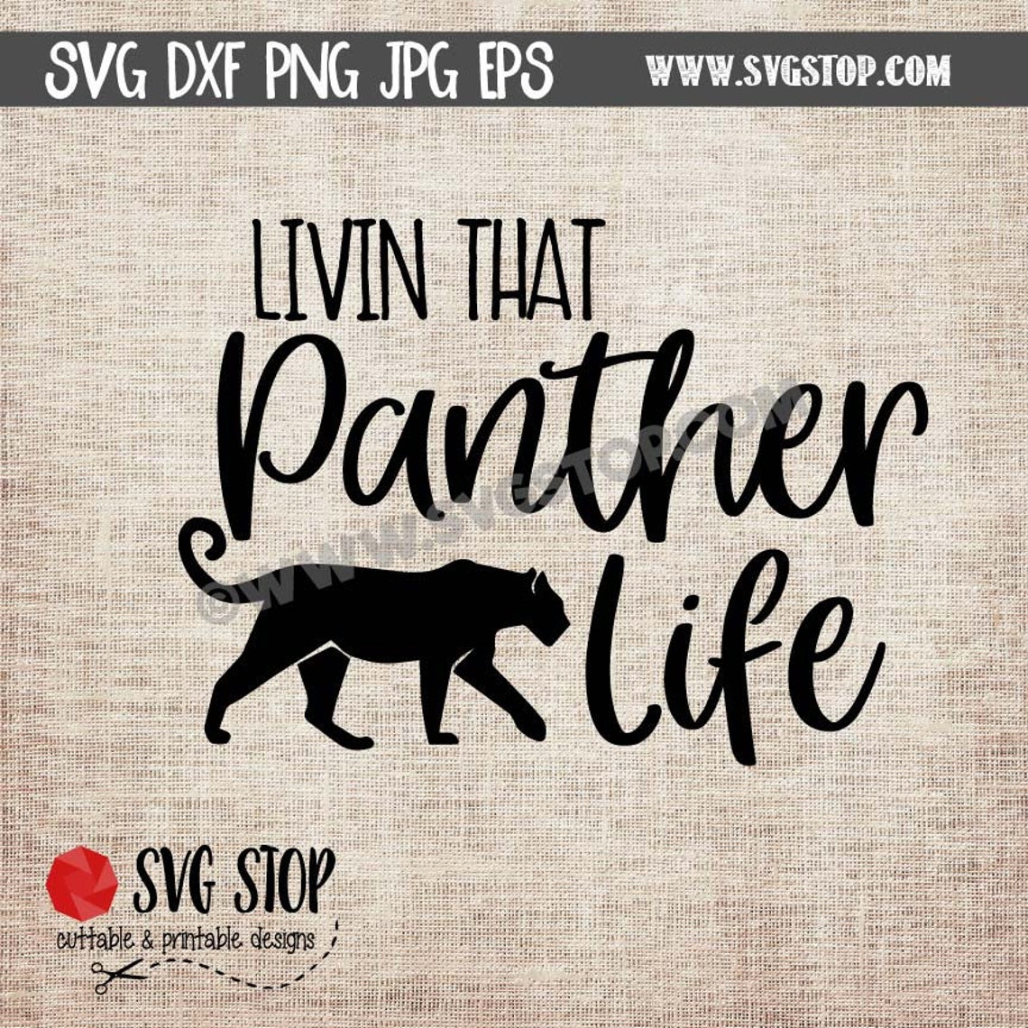 Livin That Panther Life SVG DXF PNG Jpg Eps Clip Art - Etsy