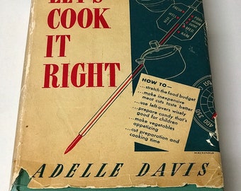 Vintage Cookbook Lets Cook It Right Adelle Davis Nutritionist - Etsy