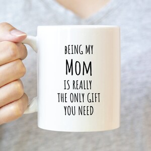 Being My Mom is Really the Only Gift You Need, Gift for Mom, Gift for ...