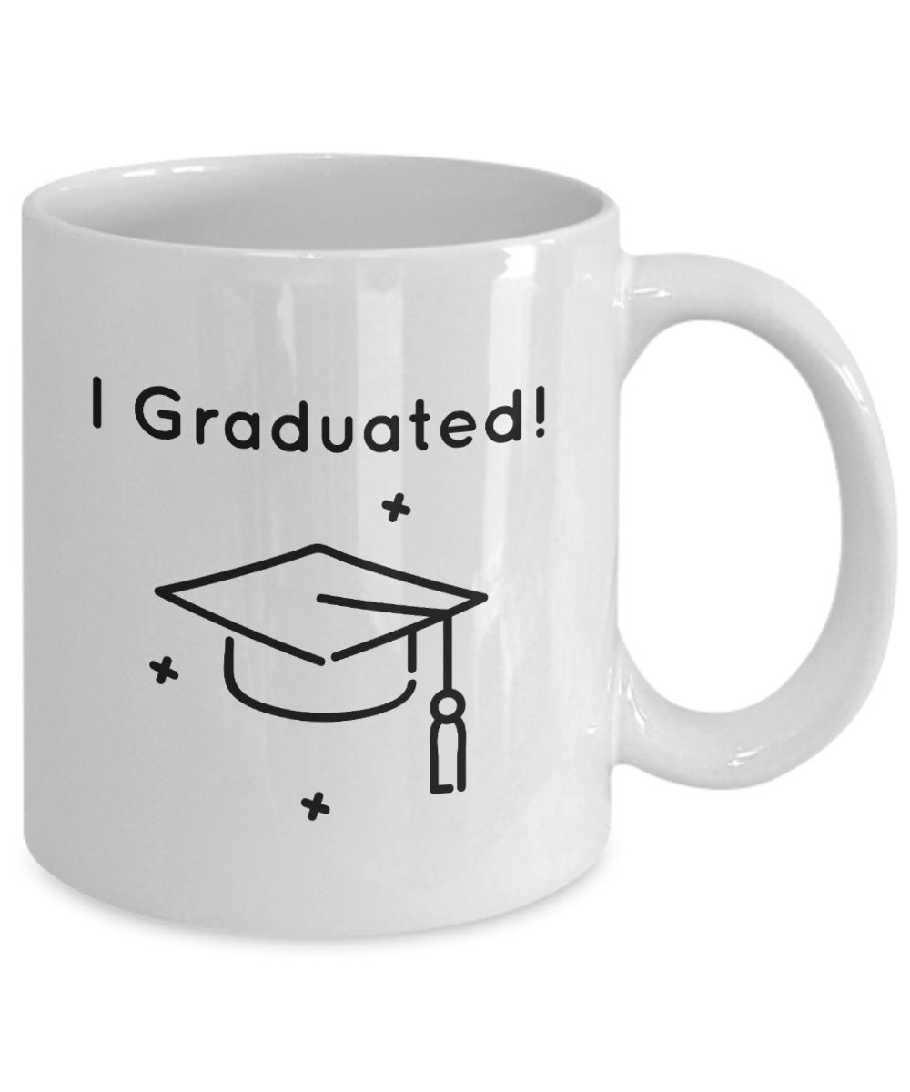 I Graduated Mug Graduated Mug Graduation Gift Grad Gift - Etsy