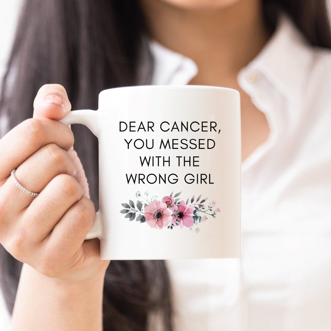 Dear Cancer, You Messed With the Wrong Girl, Breast Cancer Mug, Cancer ...