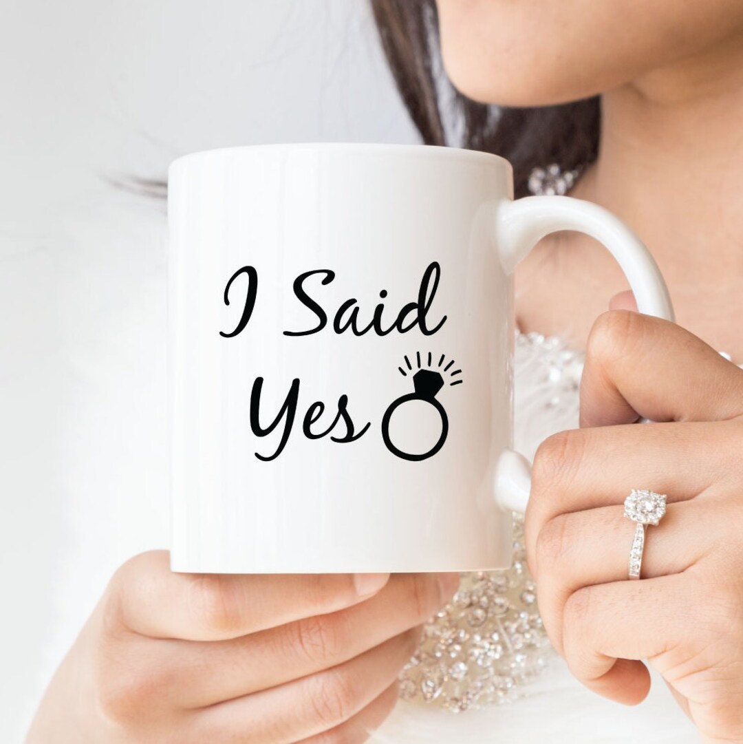 I Said Yes, I Said Yes Coffee Mug, Engagement Gift, Wedding Gift, Just ...