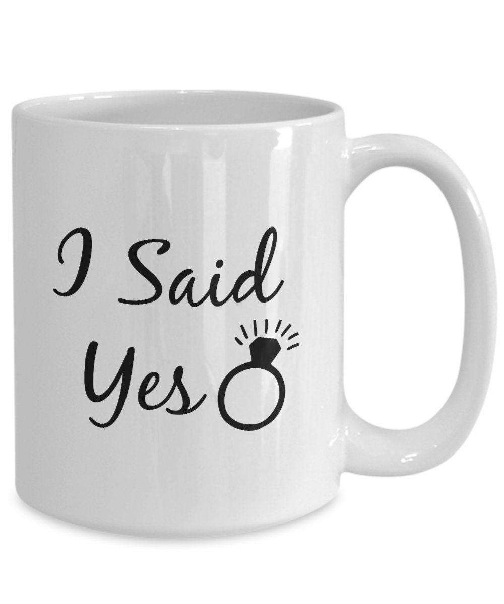 I Said Yes, I Said Yes Coffee Mug, Engagement Gift, Wedding Gift, Just ...