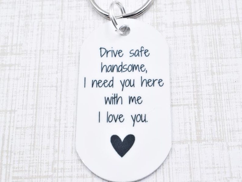 Drive Safe Handsome Keychain I Need You Here With Me for - Etsy