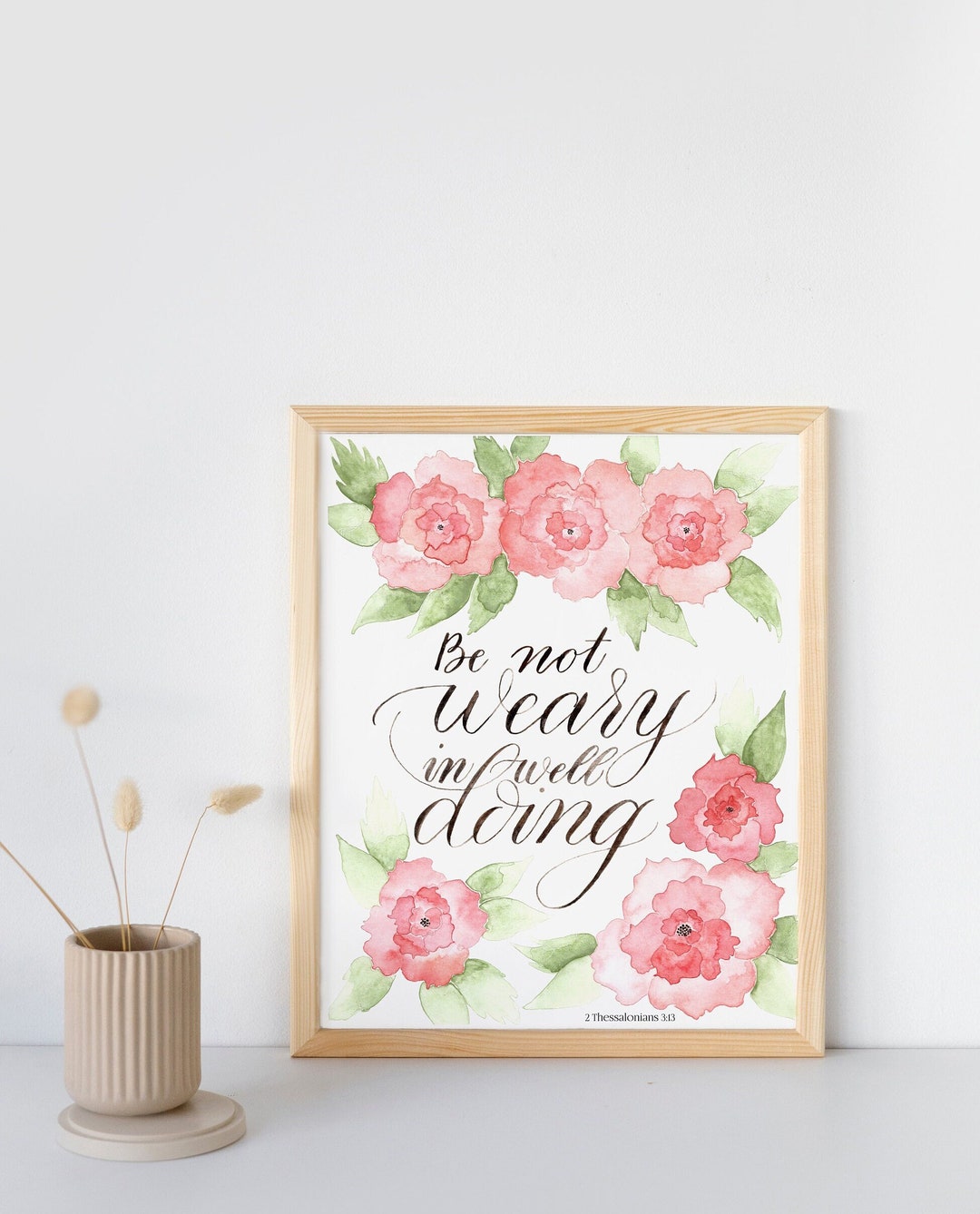 Watercolor Lettering Floral Scripture Art Print | Be Not Weary in Well ...