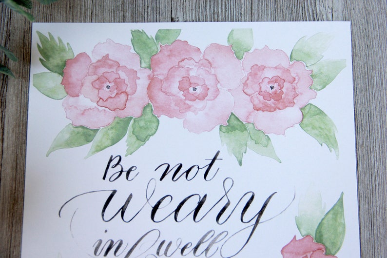 Watercolor Lettering Floral Scripture Art Print Be Not Weary | Etsy