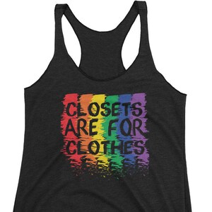 LGBT Gay Pride Shirt Closets Are for Clothes - Rainbow - Gay Pride ...