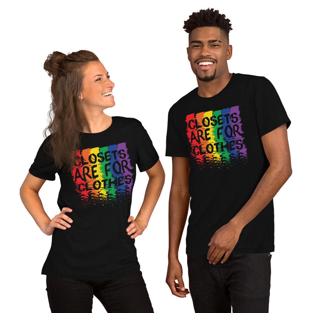 LGBT Gay Pride Shirt Closets Are for Clothes - Rainbow - Gay Pride ...