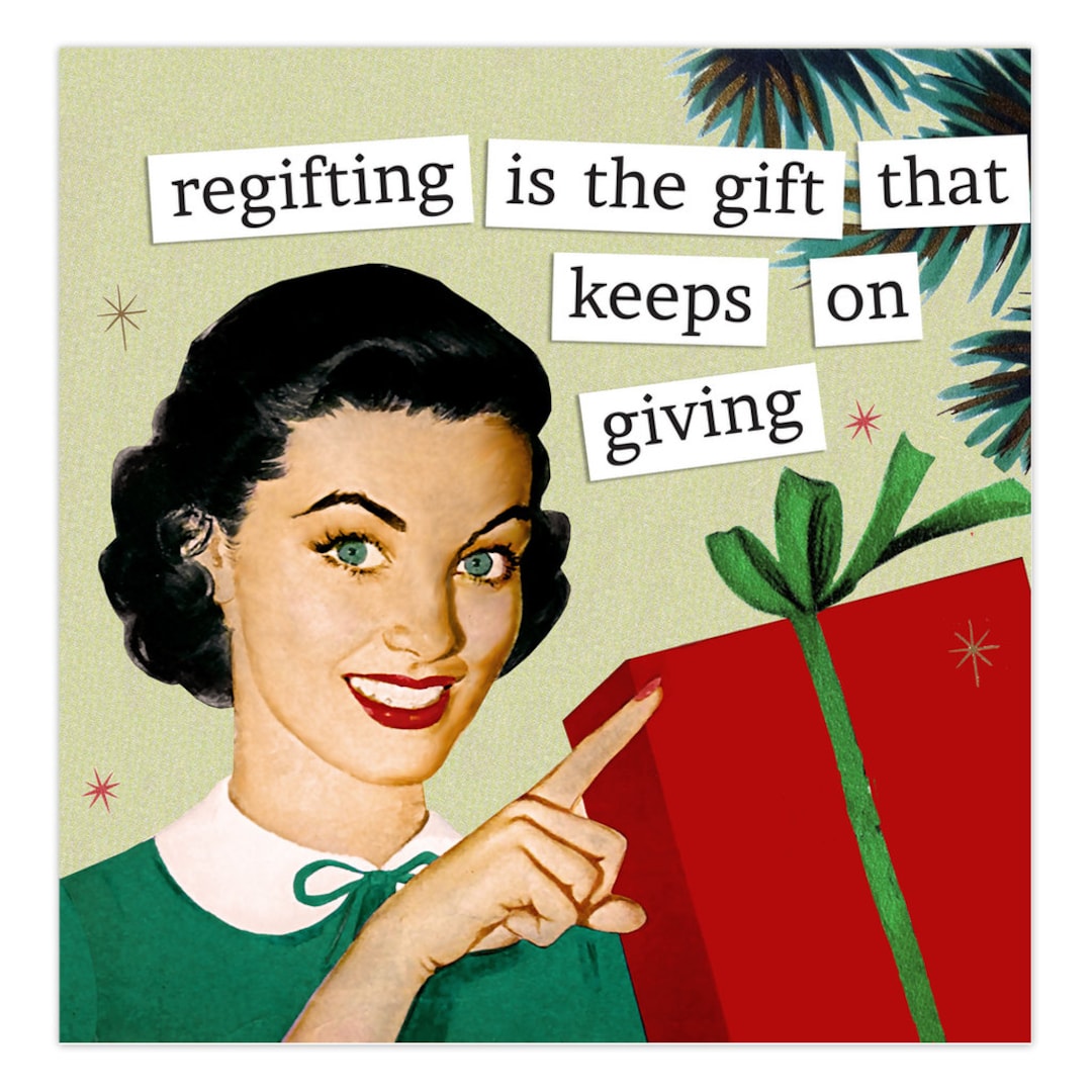 Funny Christmas Cards - Regifting is the Gift That Keeps on Giving ...