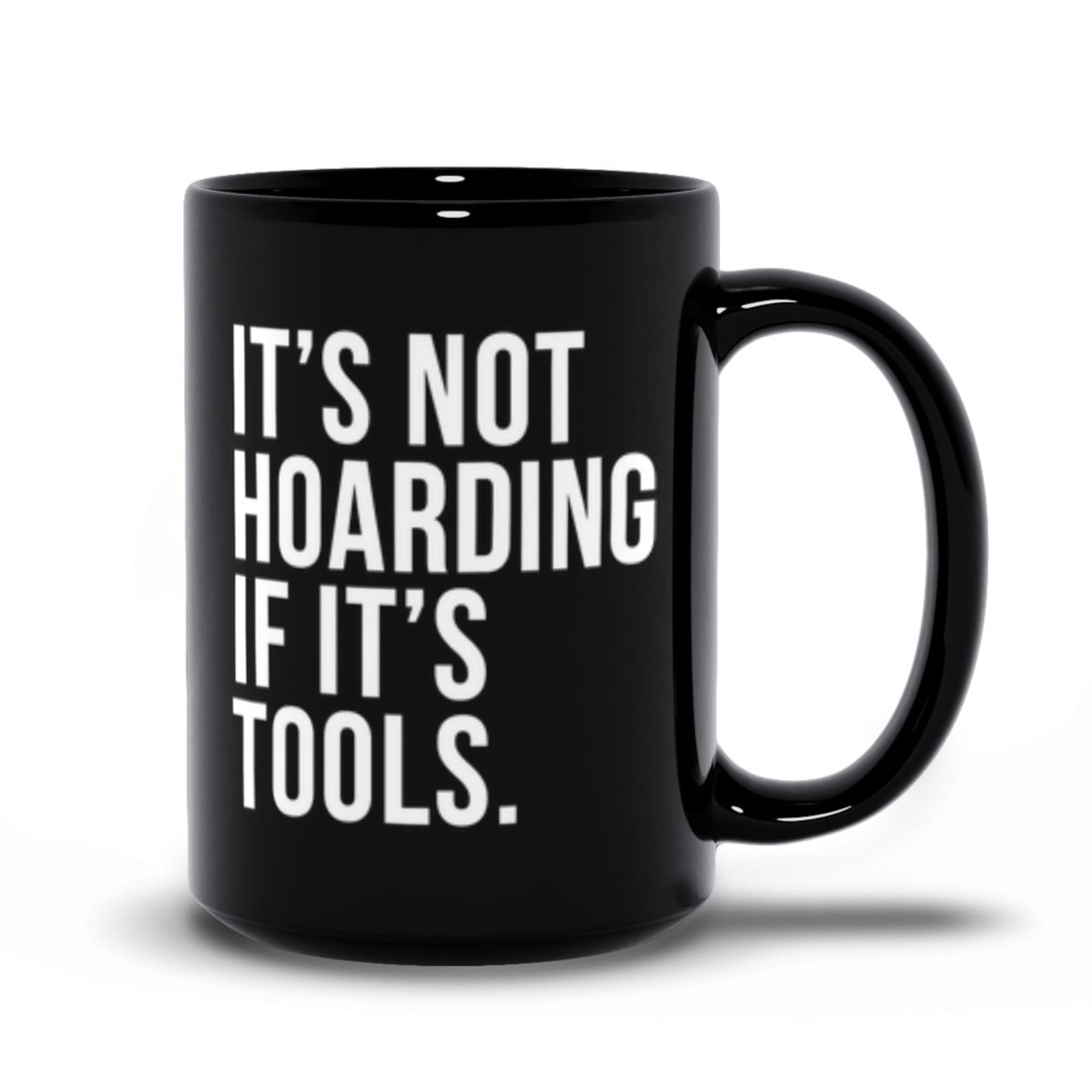 Funny Tool Hoarder Mug - Gift for Dad, Husband - 15oz Black Coffee Mug ...