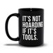 Funny Tool Hoarder Mug - Gift for Dad, Husband - 15oz Black Coffee Mug ...