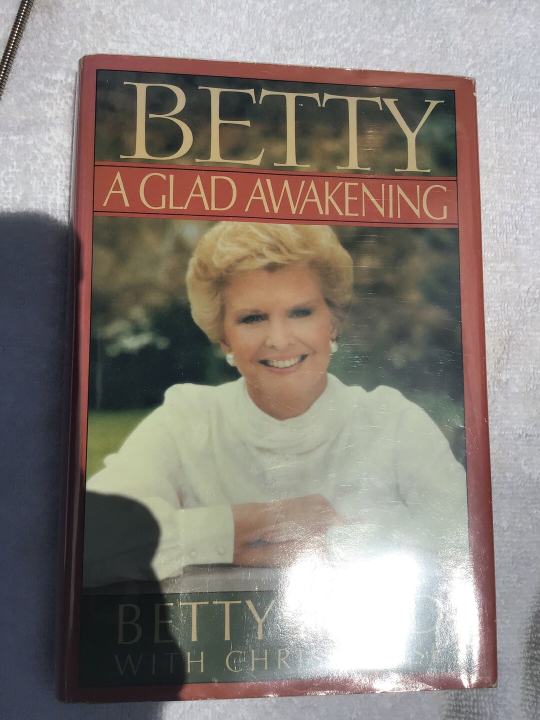 Betty: A Glad Awakening- Signed, First Edition Autobiography of Betty ...