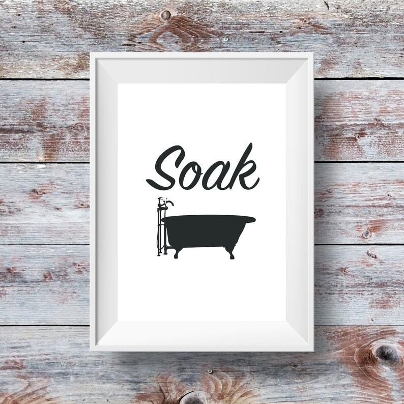 Soak Print, Farmhouse Sign, Farmhouse Print, Bathroom Print, Bathroom ...