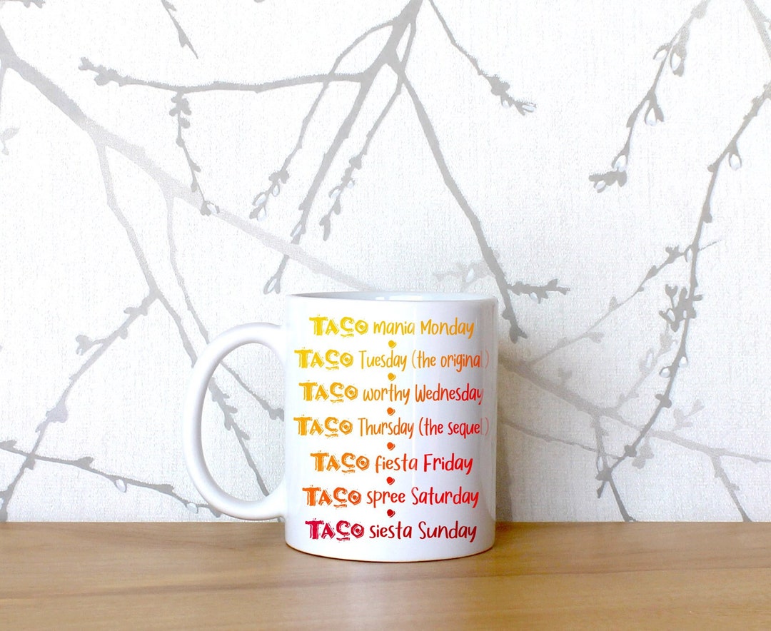 Taco Days of the Week, Taco Tuesday Mug, Taco Mug, Funny Mug, Taco ...